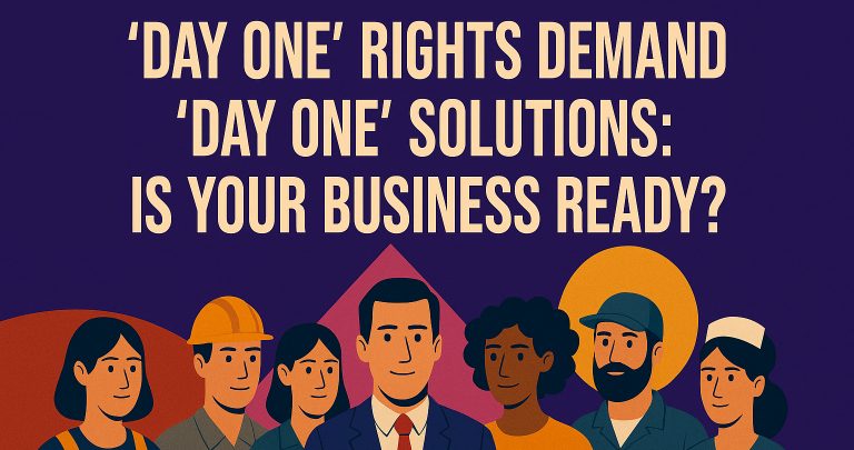 ‘Day-One’ Rights Demand ‘Day-One’ Solutions: Is Your Business Ready ...